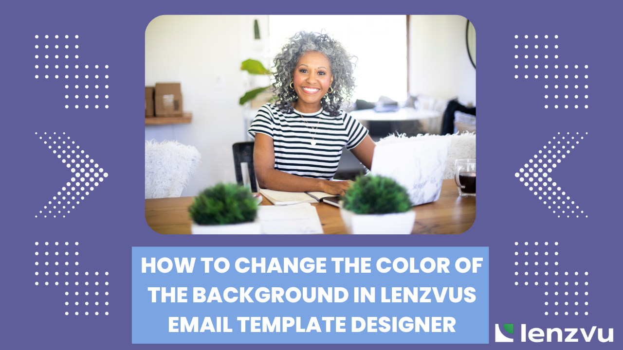 How to change the color of a background in an email - LenzVU