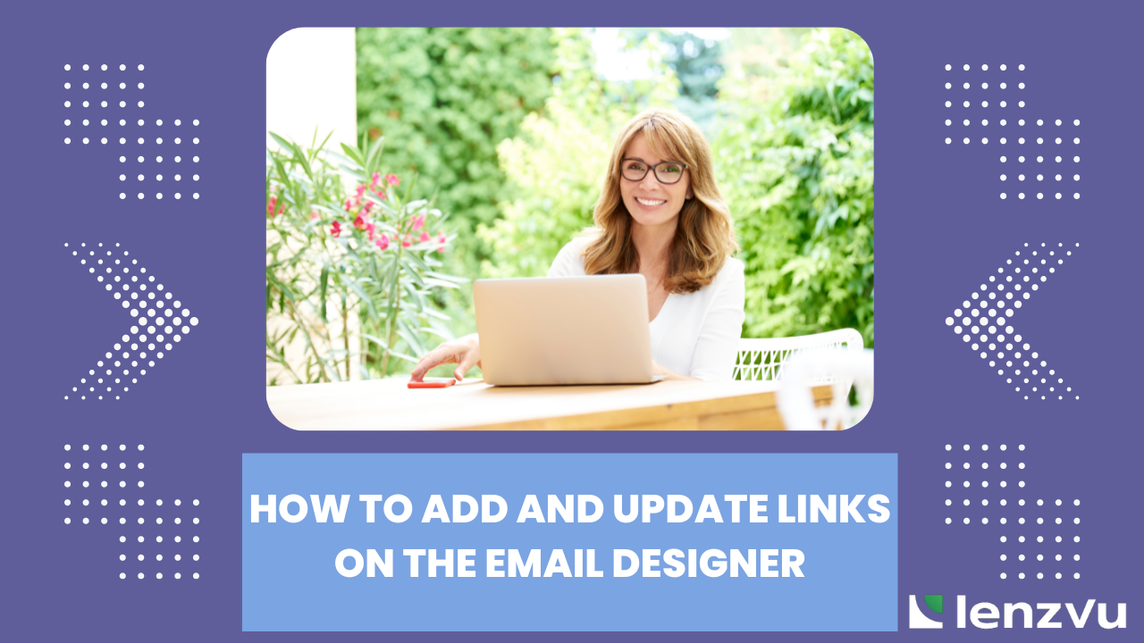 How To Use Links in Lenzvu's email template designer - LenzVU