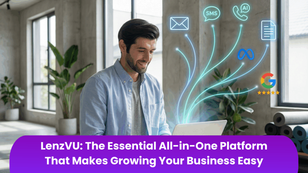 LenzVU: The Essential All-in-One Platform That Makes Growing Your ...